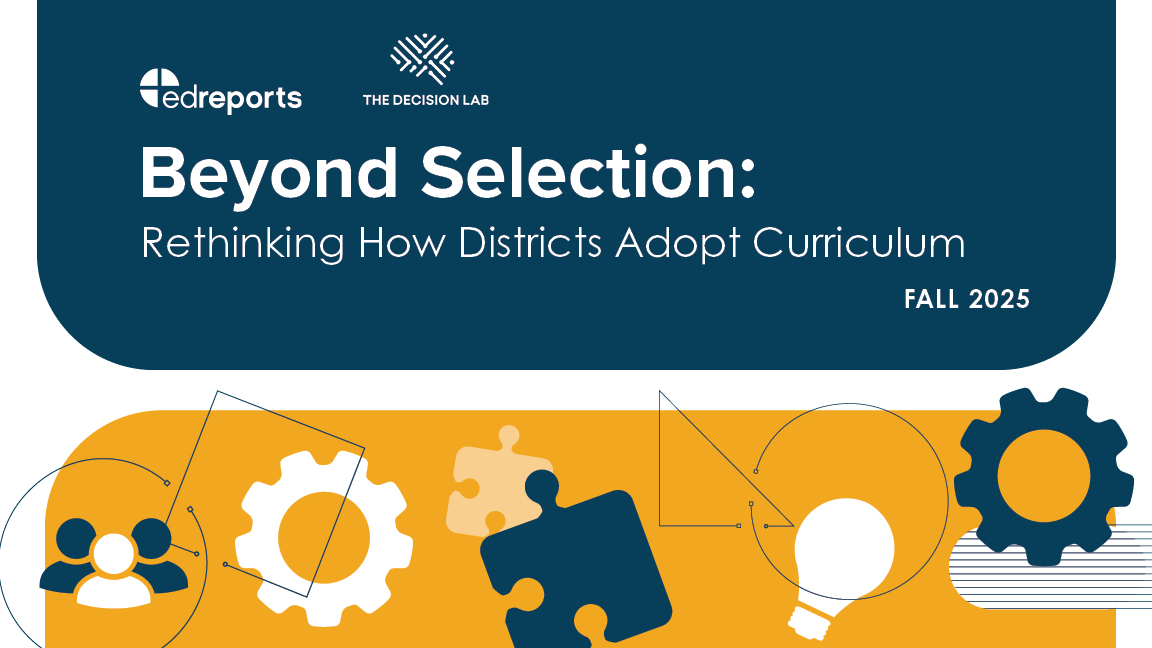 Beyond Selection: Rethinking How Districts Adopt Curriculum